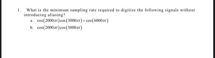 Solved 1 What Is The Minimum Sampling Rate Required To