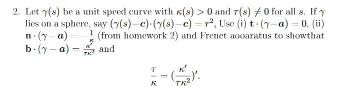 Solved 2. Let y(s) be a unit speed curve with K(s) > 0 and | Chegg.com