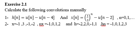 Solved Exercise 2.1 Calculate the following convolutions | Chegg.com