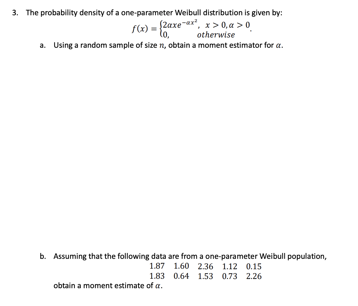 Solved 3. The probability density of a one-parameter Weibull | Chegg.com