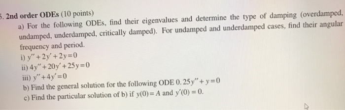 Solved 5. 2nd order ODEs (10 points) a) For the following | Chegg.com