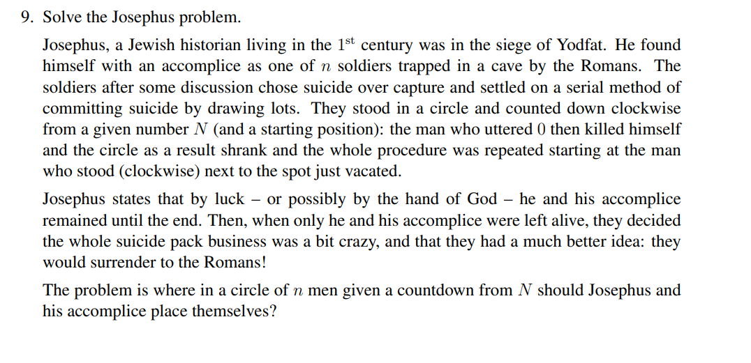 Solved 9. Solve the Josephus problem. Josephus, a Jewish | Chegg.com