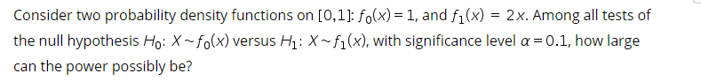 Solved Consider two probability density functions on [0,1]: | Chegg.com