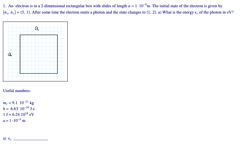 Solved 1. An electron is in a 2-dimensional rectangular box | Chegg.com