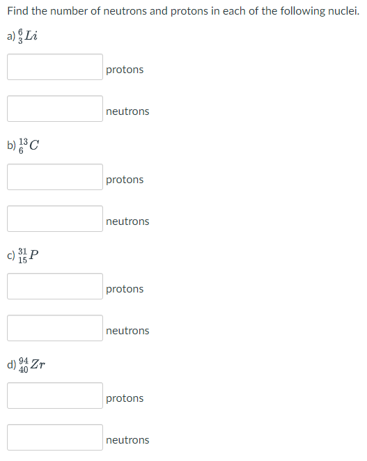 Solved Find the number of neutrons and protons in each of | Chegg.com