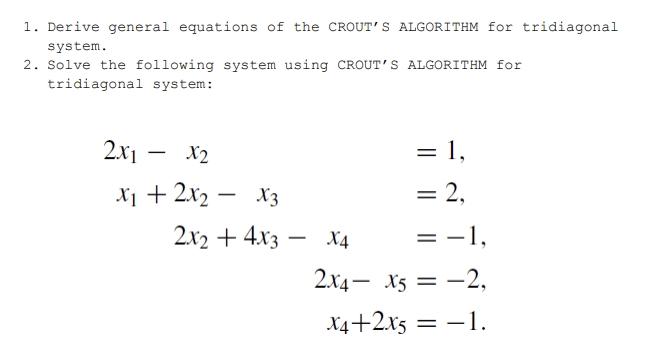 Solved 1 Derive General Equations Of The Crout S Algorithm