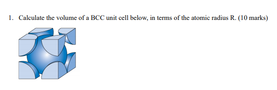 Solved 1. Calculate the volume of a BCC unit cell below, in | Chegg.com