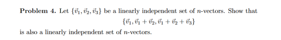 Solved Problem 4. Let {v1,v2,v3} be a linearly independent | Chegg.com
