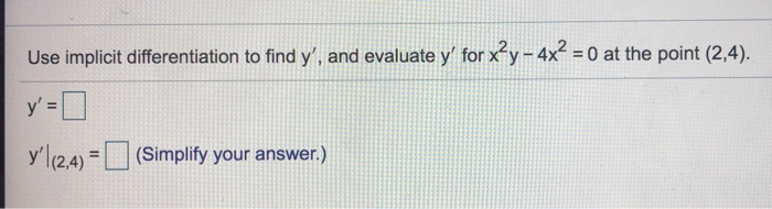 Solved Use implicit differentiation to find y', and evaluate | Chegg.com