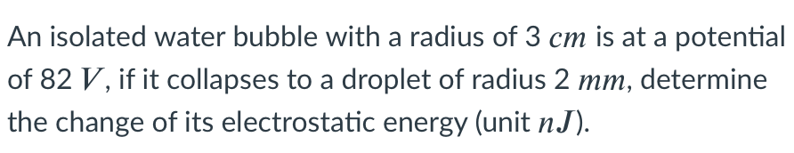 Solved An isolated water bubble with a radius of 3 cm is at | Chegg.com