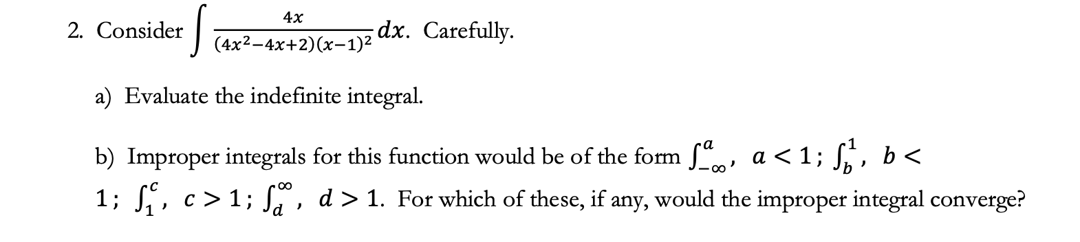 Solved Consider int(4x)/((4x^(2)-4x+2)(x-1)^(2))dx. | Chegg.com