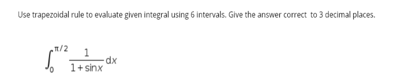 Solved Use trapezoidal rule to evaluate given integral using | Chegg.com