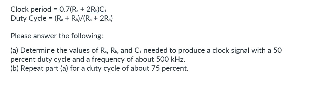 Solved Clock period =0.7(Ra+2Rb)C1Duty Cycle | Chegg.com
