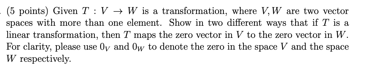 Solved (5 points) Given T :V + W is a transformation, where | Chegg.com