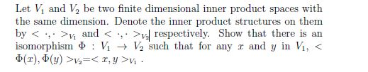 Solved Let V, and V, be two finite dimensional inner product | Chegg.com