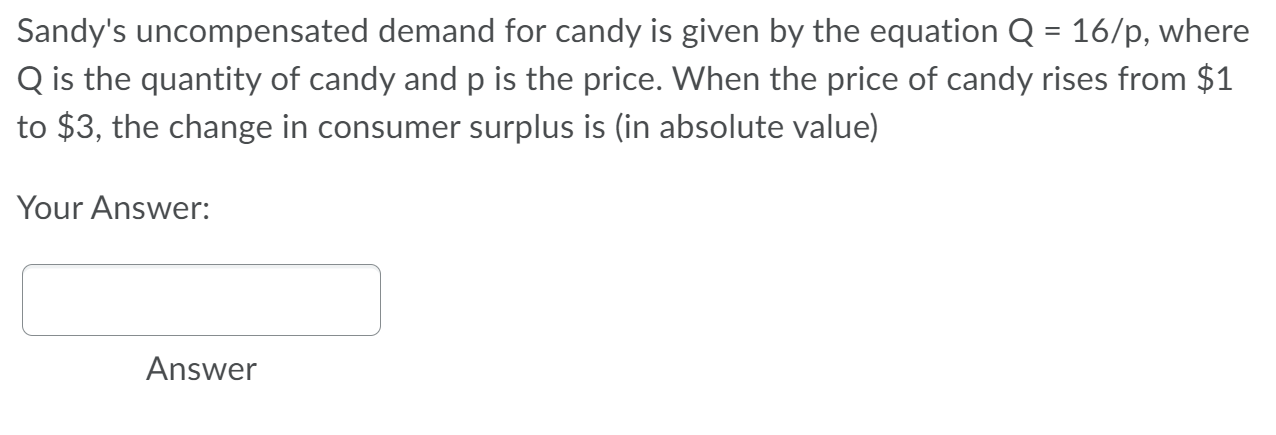 Solved Sandy's uncompensated demand for candy is given by | Chegg.com
