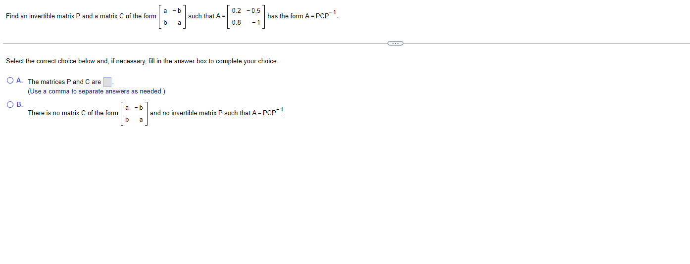 Solved Find an invertible matrix P and a matrix C of the | Chegg.com