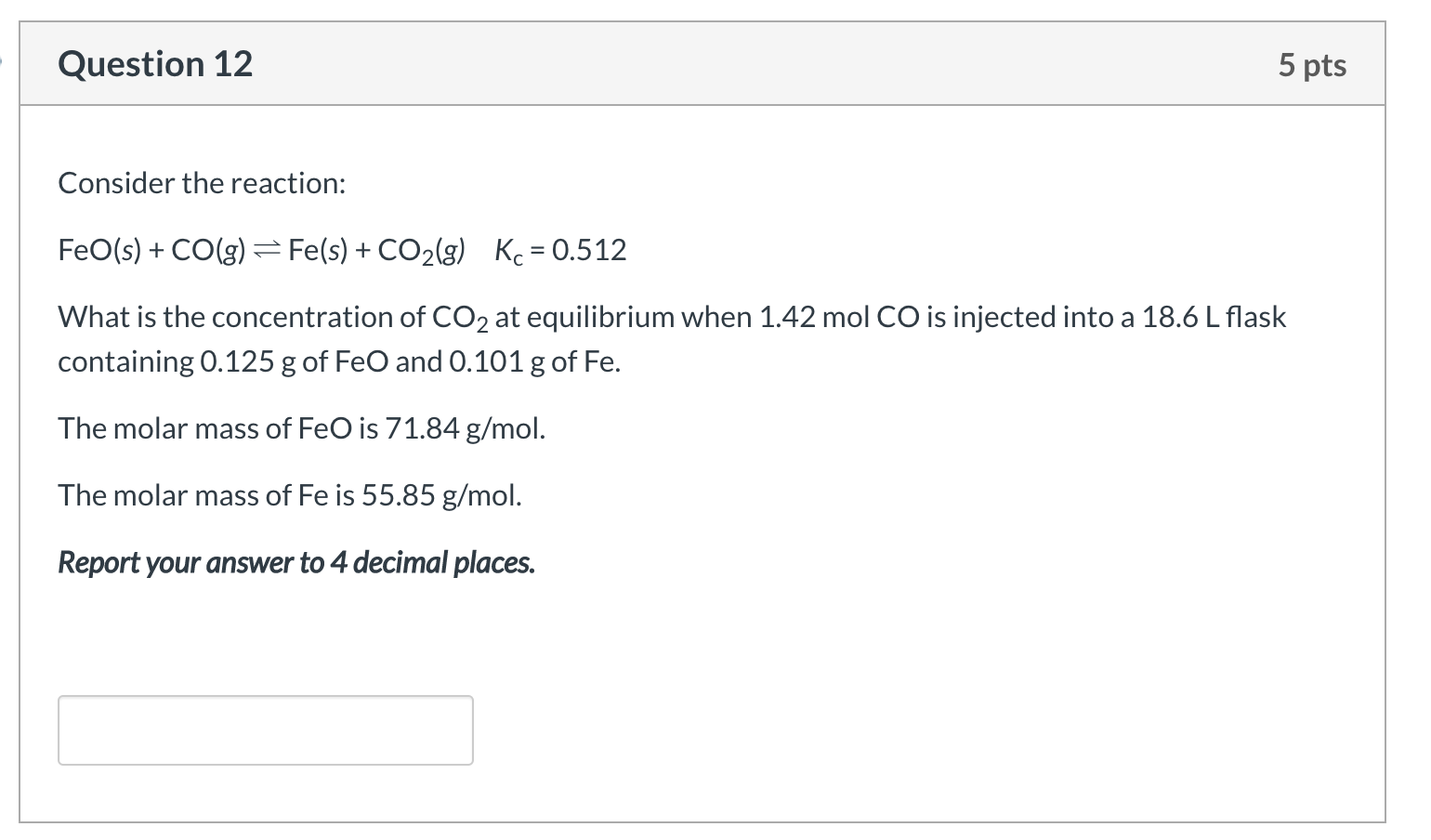 Solved Question 12 5 pts Consider the reaction: FeO(s) + | Chegg.com