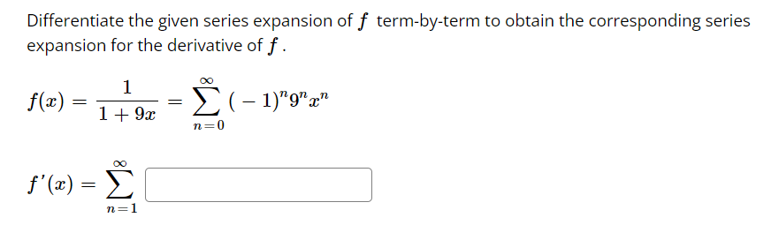 Solved Differentiate the given series expansion of f | Chegg.com