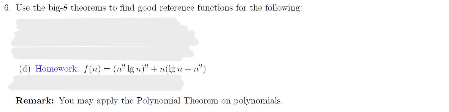 Solved (d) Homework. f(n)=(n2lgn)2+n(lgn+n2) Remark: You may | Chegg.com