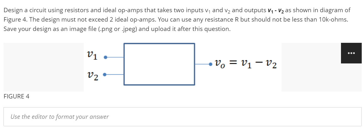 Solved Design a circuit using resistors and ideal op-amps | Chegg.com