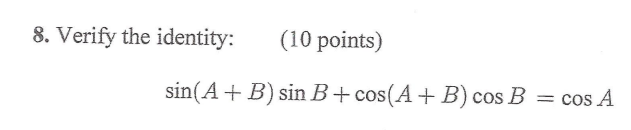 Solved 8. Verify the identity: (10 points) sin(A + B) sin | Chegg.com