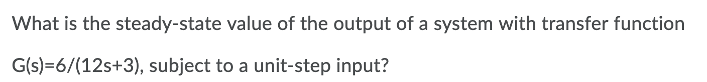 Solved What is the steady-state value of the output of a | Chegg.com