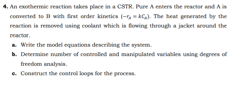 Solved 4. An exothermic reaction takes place in a CSTR. Pure | Chegg.com