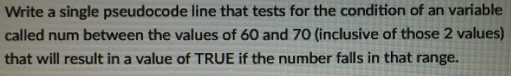 Solved Write A Single Pseudocode Line That Tests For The
