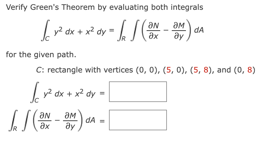 Solved Verify Green's Theorem by evaluating both integrals | Chegg.com