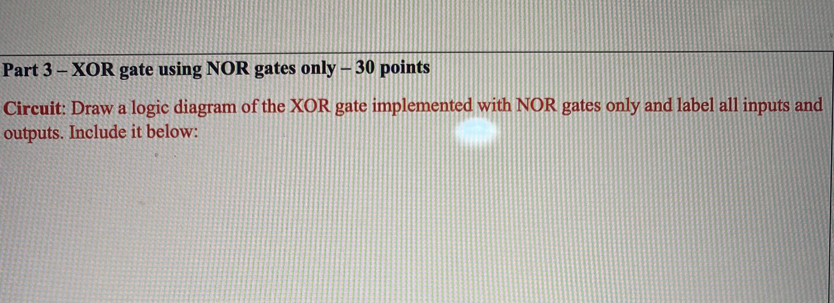 Part 3 - XOR gate using NOR gates only -30 points | Chegg.com