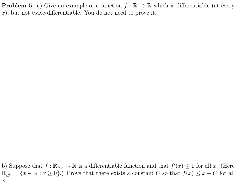 Solved Problem 5. a) Give an example of a function f :R + R | Chegg.com