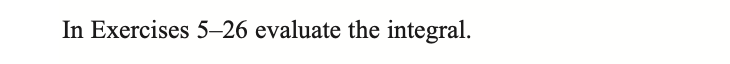 Solved In Exercises 5–26 evaluate the integral. 19. SS3 | Chegg.com