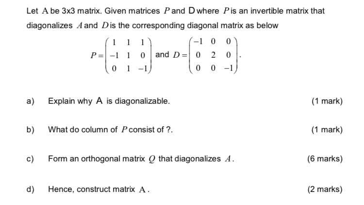 Solved Let A be 3x3 matrix. Given matrices P and D where Pis | Chegg.com