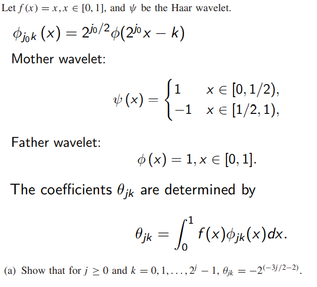 Let f(x)=x,x∈[0,1], and ψ be the Haar wavelet. | Chegg.com