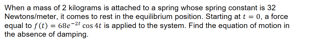 Solved When a mass of 2 kilograms is attached to a spring | Chegg.com