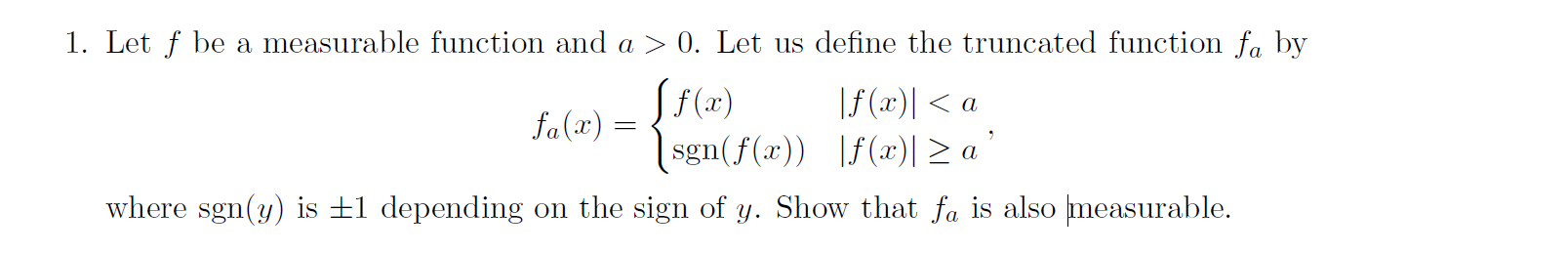 Solved 1. Let f be a measurable function and a>0. Let us | Chegg.com