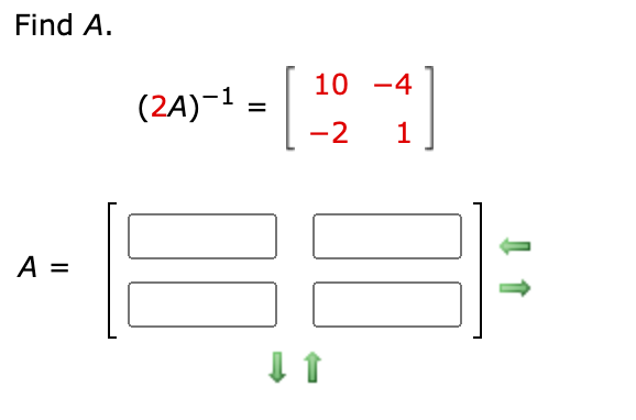 Solved Find A. 10 -4 (2A)-1 = -2 1 А = | Chegg.com