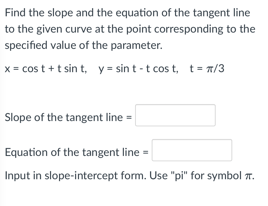 Solved Find the slope and the equation of the tangent line | Chegg.com