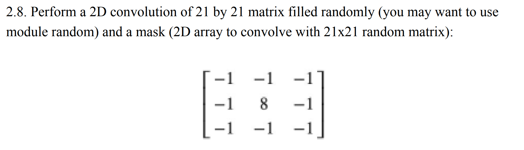 Solved (Python) Perform a 2D convolution of 21 by 21 matrix | Chegg.com