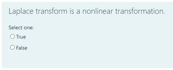 Solved Laplace transform is a nonlinear transformation. a | Chegg.com
