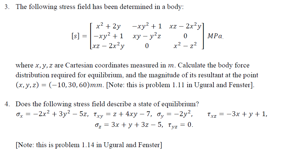 Solved 3. The following stress field has been determined in | Chegg.com