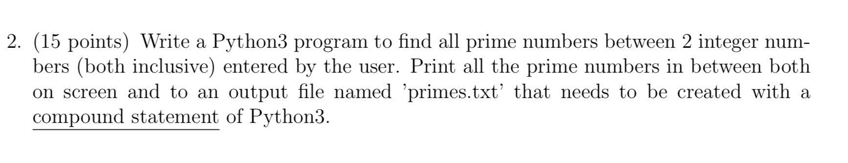 Solved 2. (15 points) Write a Python3 program to find all | Chegg.com