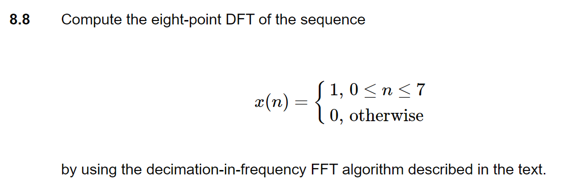 Solved 8.8 Compute the eight-point DFT of the sequence x) | Chegg.com