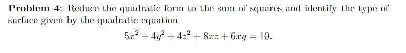 Solved Problem 4: Reduce the quadratic form to the sum of | Chegg.com