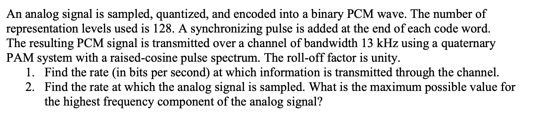 Solved An analog signal is sampled, quantized, and encoded | Chegg.com