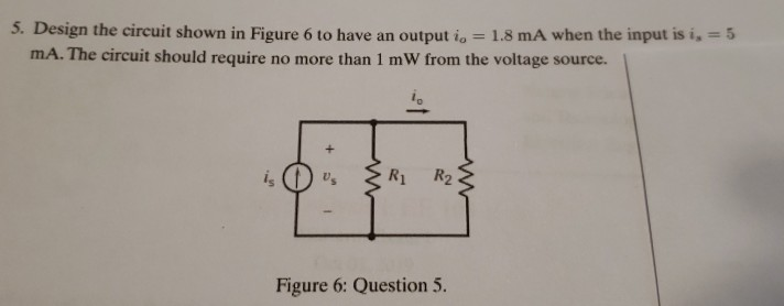 Solved 5. Design the circuit shown in Figure 6 to have an | Chegg.com
