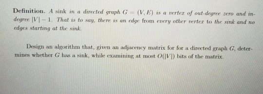 Solved Definition. A sink in a directed graph G (V, E) is a | Chegg.com