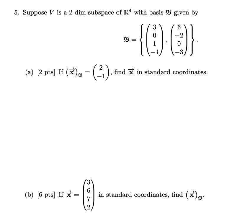 Solved 5. Suppose V is a 2-dim subspace of R4 with basis B | Chegg.com
