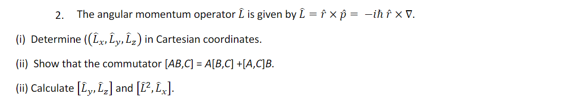 Solved 2. The angular momentum operator Î is given by L = Î | Chegg.com